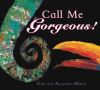 call me gorgeous – Shelf Talk