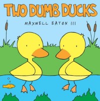 two dumb ducks – Shelf Talk